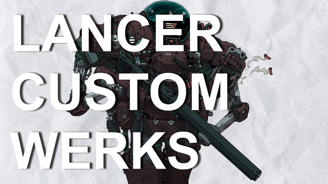 Lancer Custom Werks, a Lancer Builds Review Series, Episode 18: Caliban ...