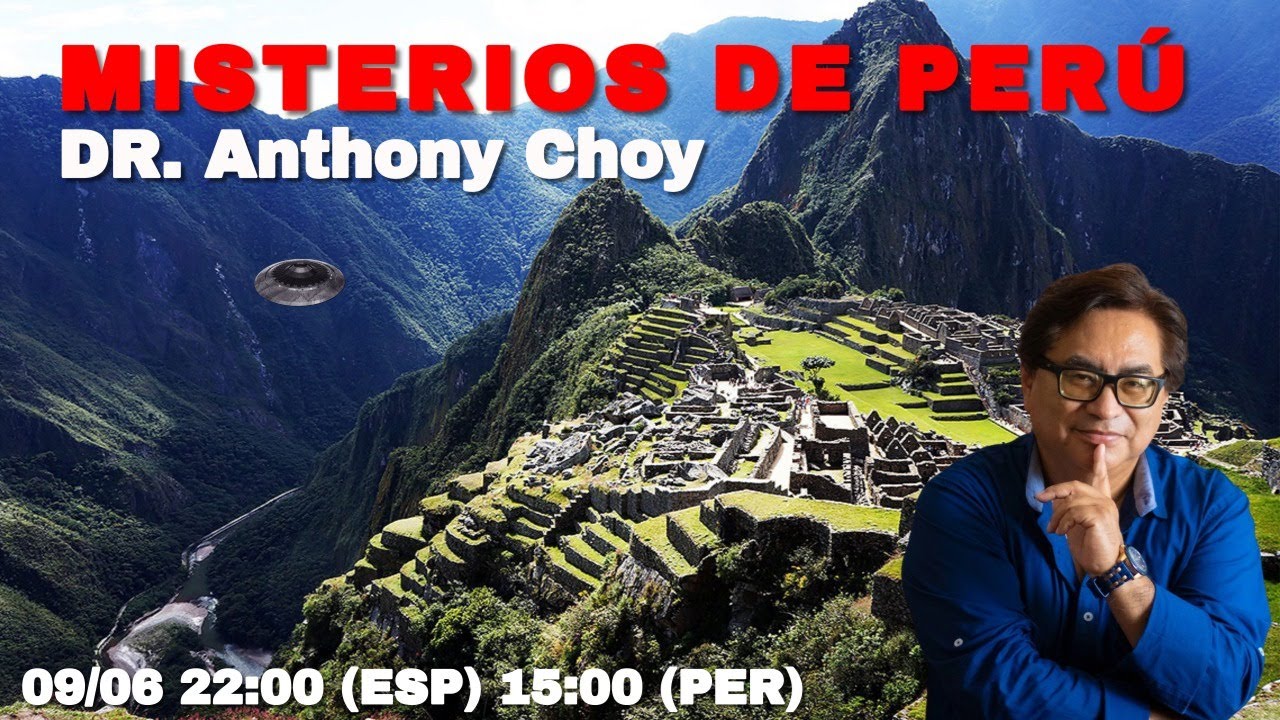 MISTERIOS DE PERÚ con DR. ANTHONY CHOY - YouTube