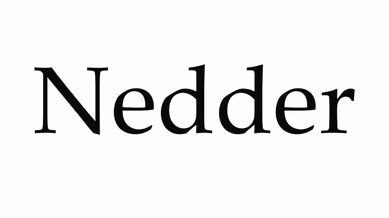 How to Pronounce Nedder - YouTube
