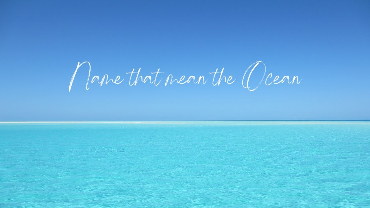 Oceanic Origins: Names That Mean the Sea - YouTube