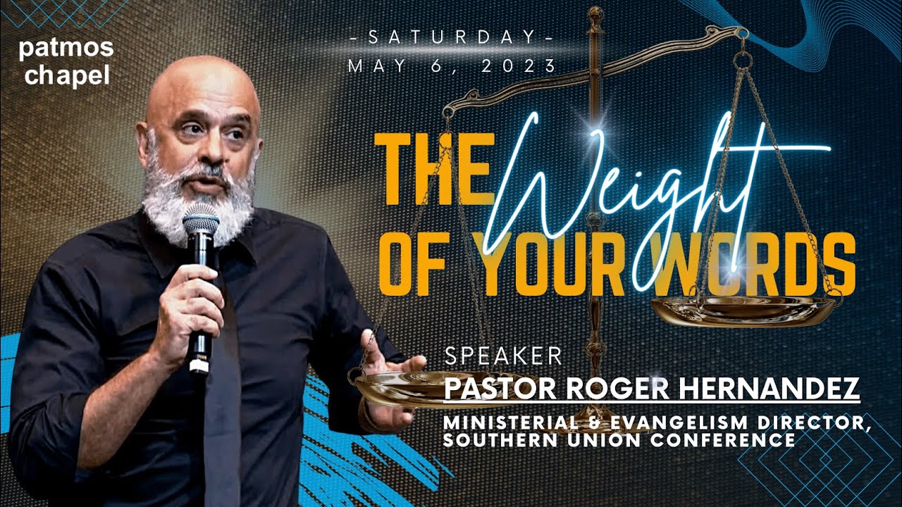 The Weight of Your Words | Pastor Roger Hernandez | Patmos Chapel at ...