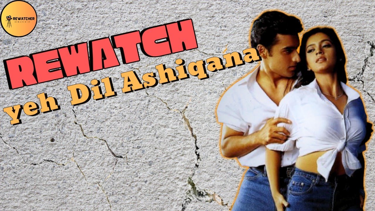 Rewatch:Yeh Dil Ashiqana - YouTube