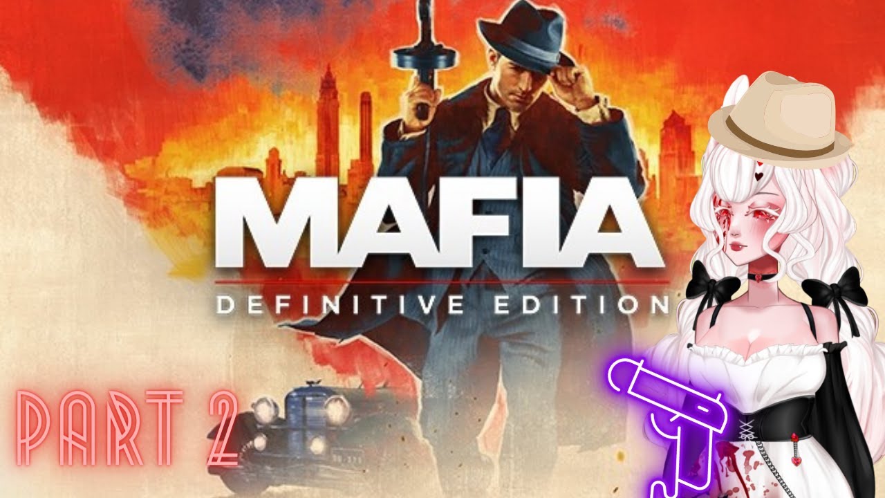 We Are The Mafia!! [VTuber] - Part 2 - Mafia: Definitive Edition - YouTube