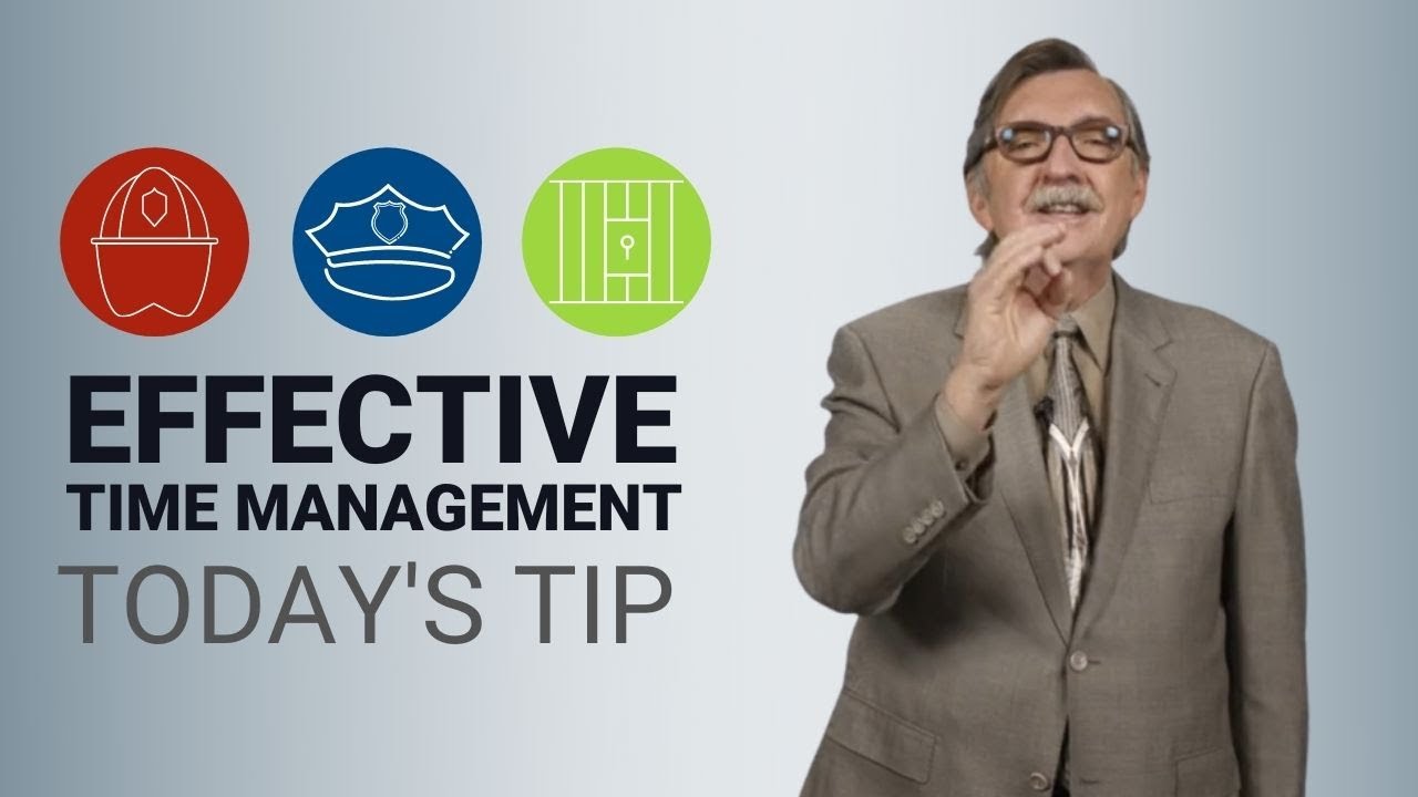 Effective Time Management for Public Safety - Today's Tip from Lexipol ...