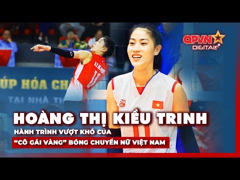 Hoàng Thị Kiều Trinh: Hành Trình Vượt Khó Của “Cô Gái Vàng” Bóng Chuyền Nữ Việt Nam!