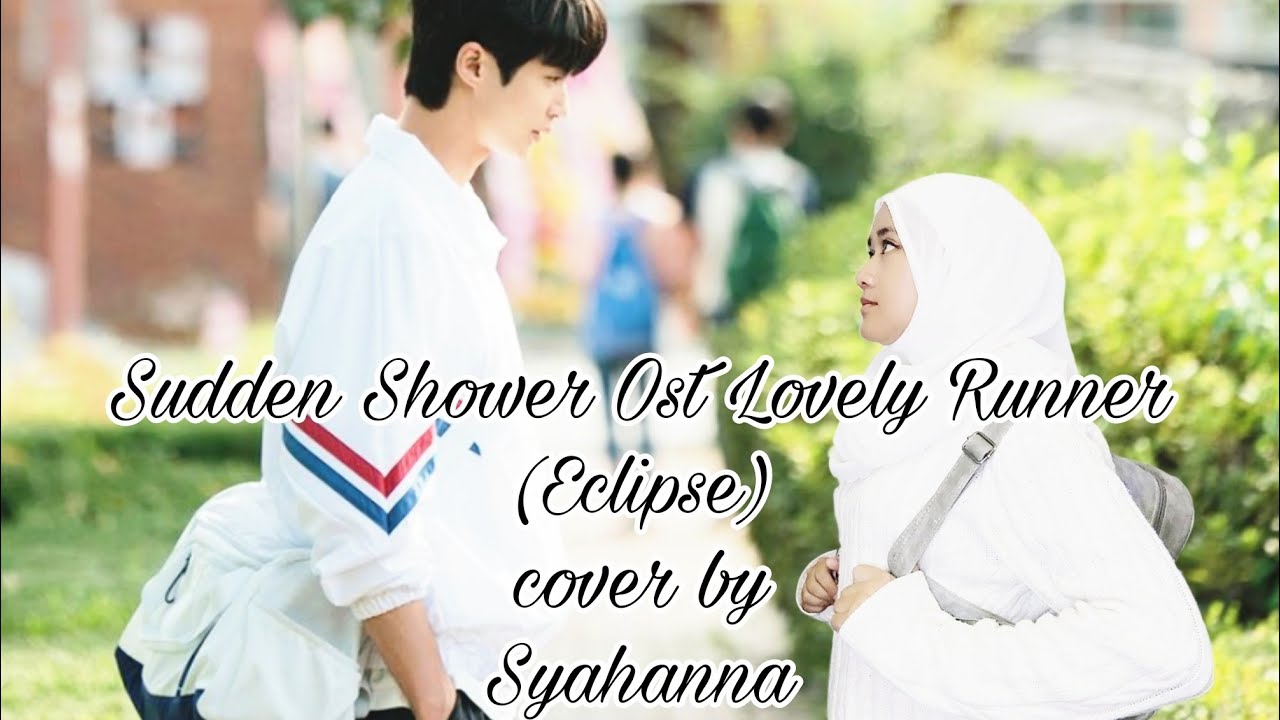 Sudden Shower Ost Lovely Runner (Eclipse/Byeon Woo Seok) cover by ...