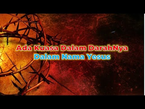 Ada Kuasa Dalam DarahNya | Dalam Nama Yesus | Lagu Rohani Kristen Lama