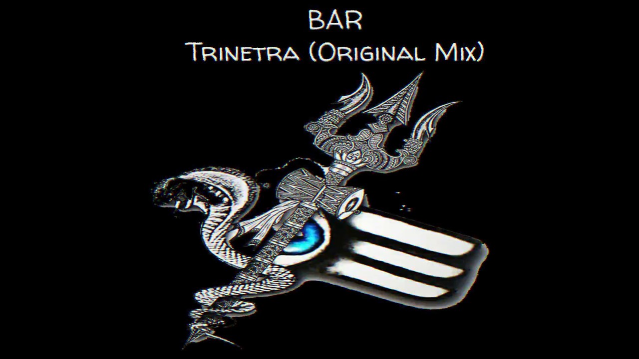 BAR – Trinetra (Original Mix) - YouTube