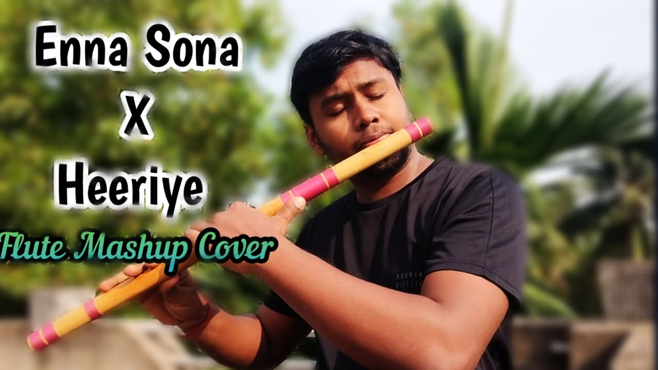 Enna Sona X Heeriye Flute Mashup Cover | Arijit Singh | Jasleen Royal ...