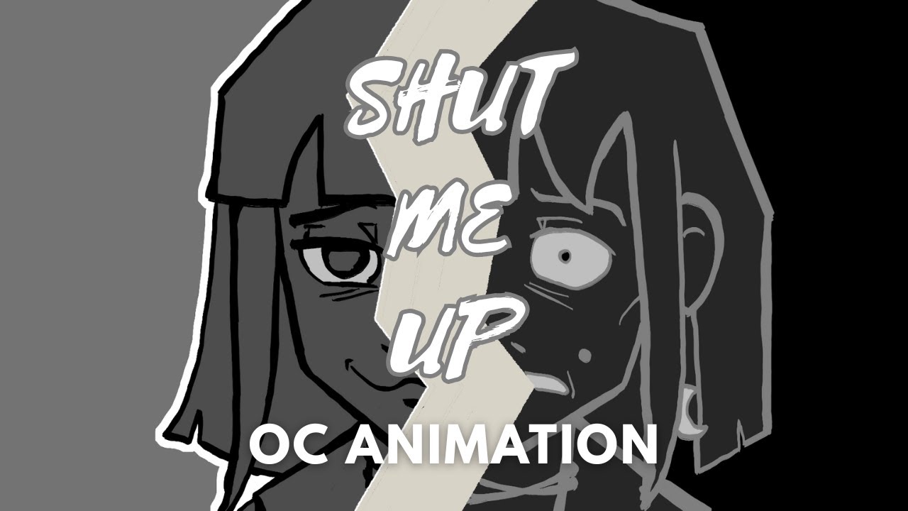 SHUT ME UP (OC animation) - YouTube