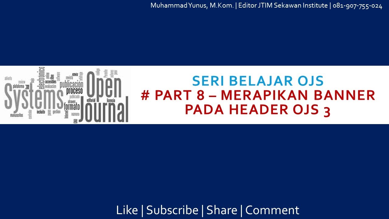 Seri Belajar OJS# Part 8 - Merapikan Banner Header OJS 3 & Upload New ...