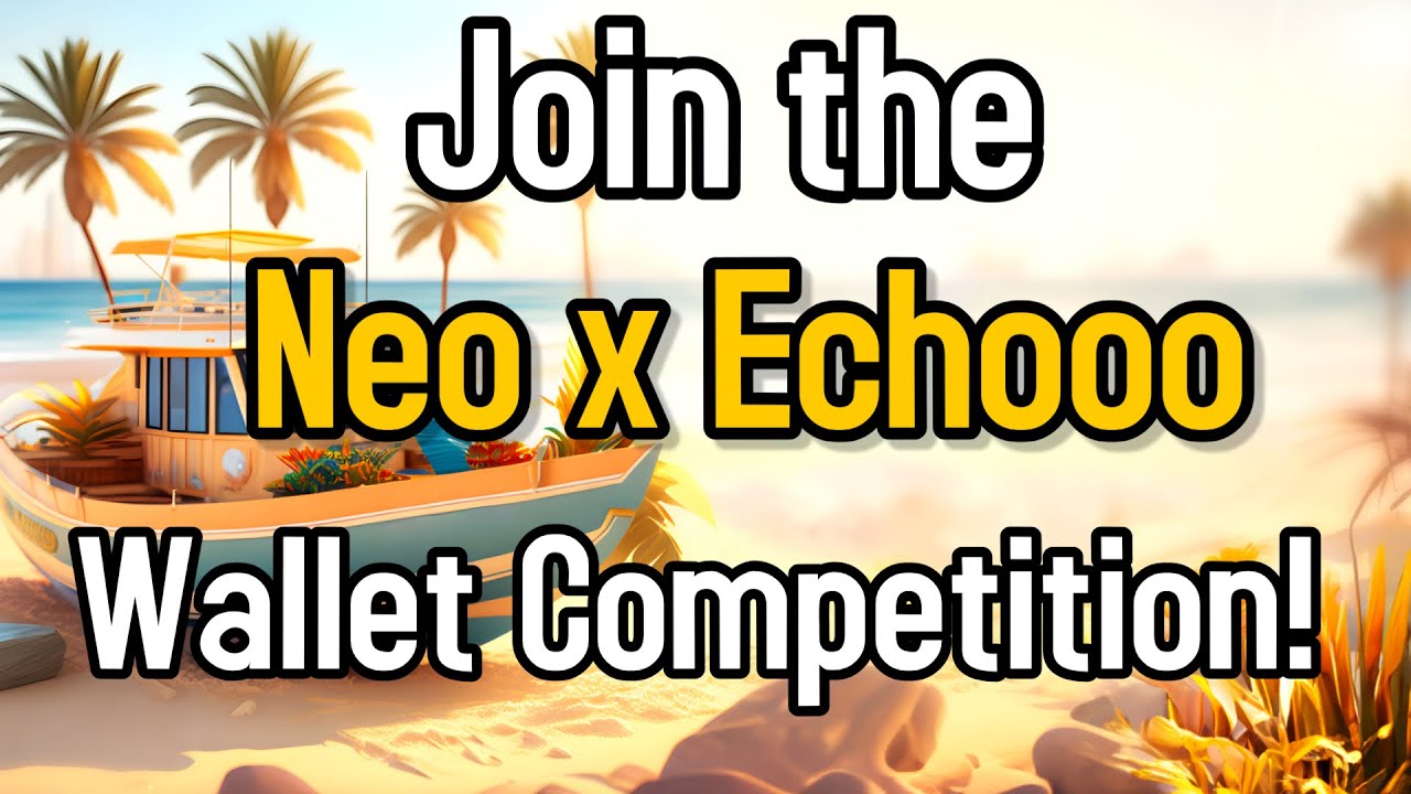 Win $100K+ in Rewards! Join the Neo x Echooo Wallet Competition TODAYY! - YouTube