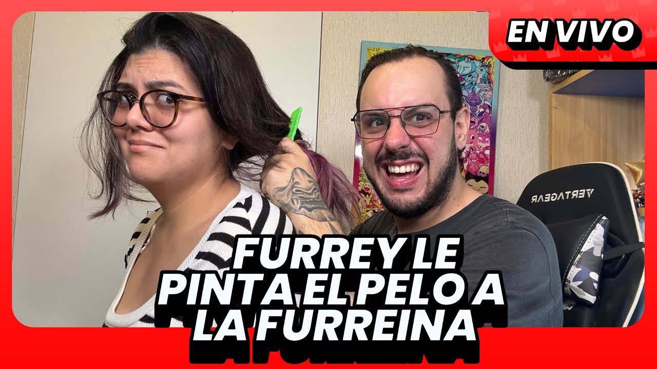 FURREY LE PINTA EL CABELLO A LA FURREINA | SE LO ARRUINA ...