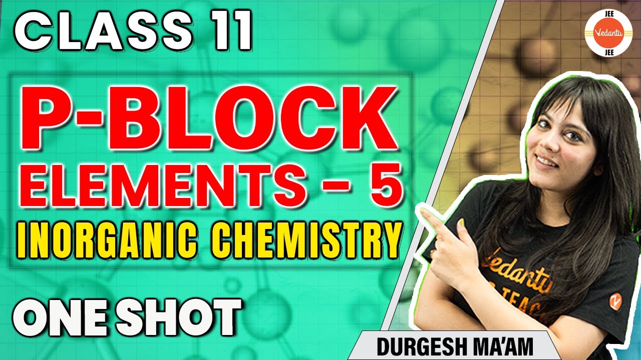 P-Block Elements Class 11 | Lec - 5 | One Shot | Inorganic Chemistry ...