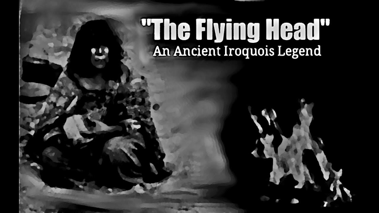 "The Flying Head", an Ancient Iroquois Legend - YouTube