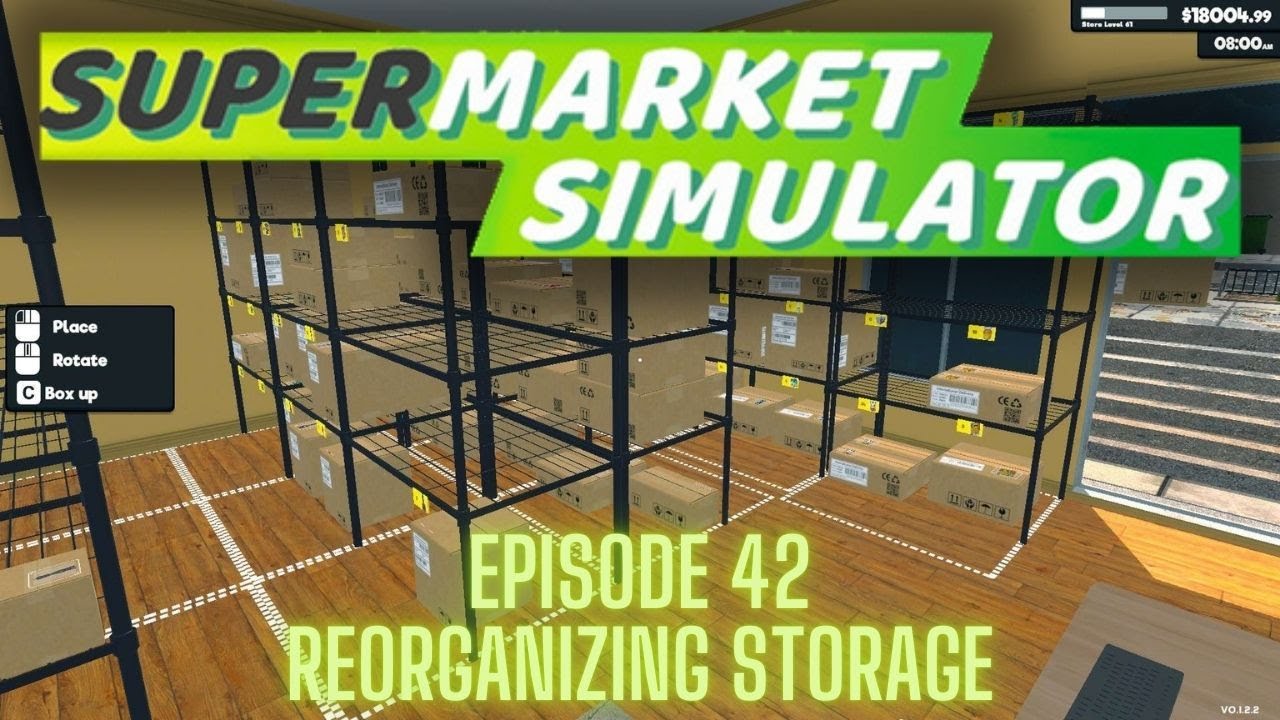 Supermarket Simulator (Steam) - Episode 42 - REORGANIZED STORAGE ...