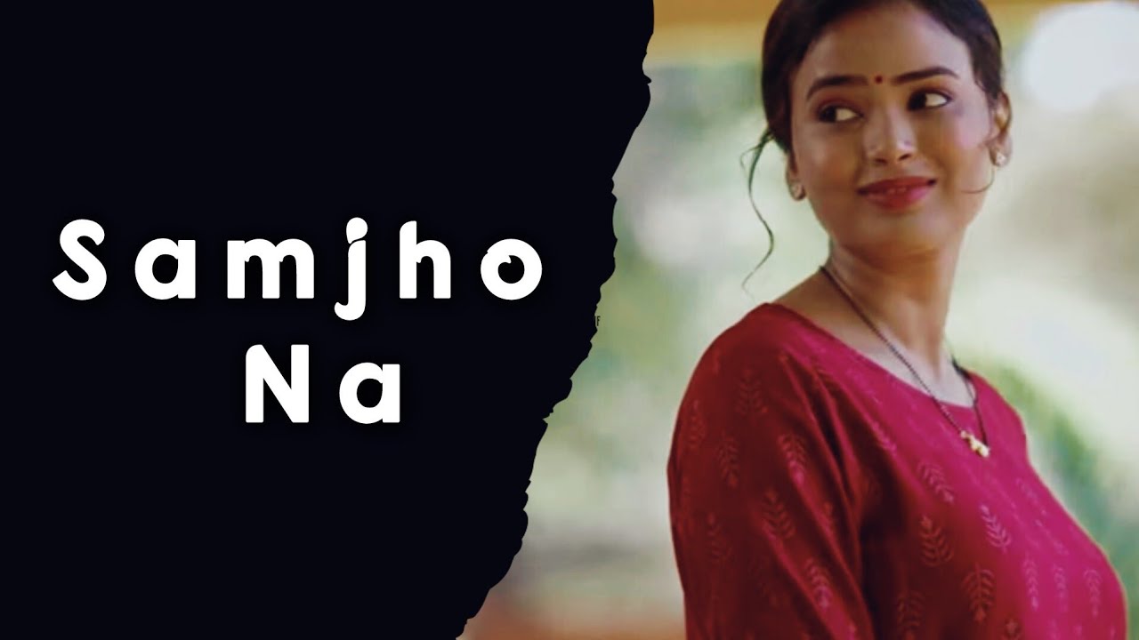 Samjho Na | Hindi Song | Official Music Video ft. Shubham Bijarnia ...