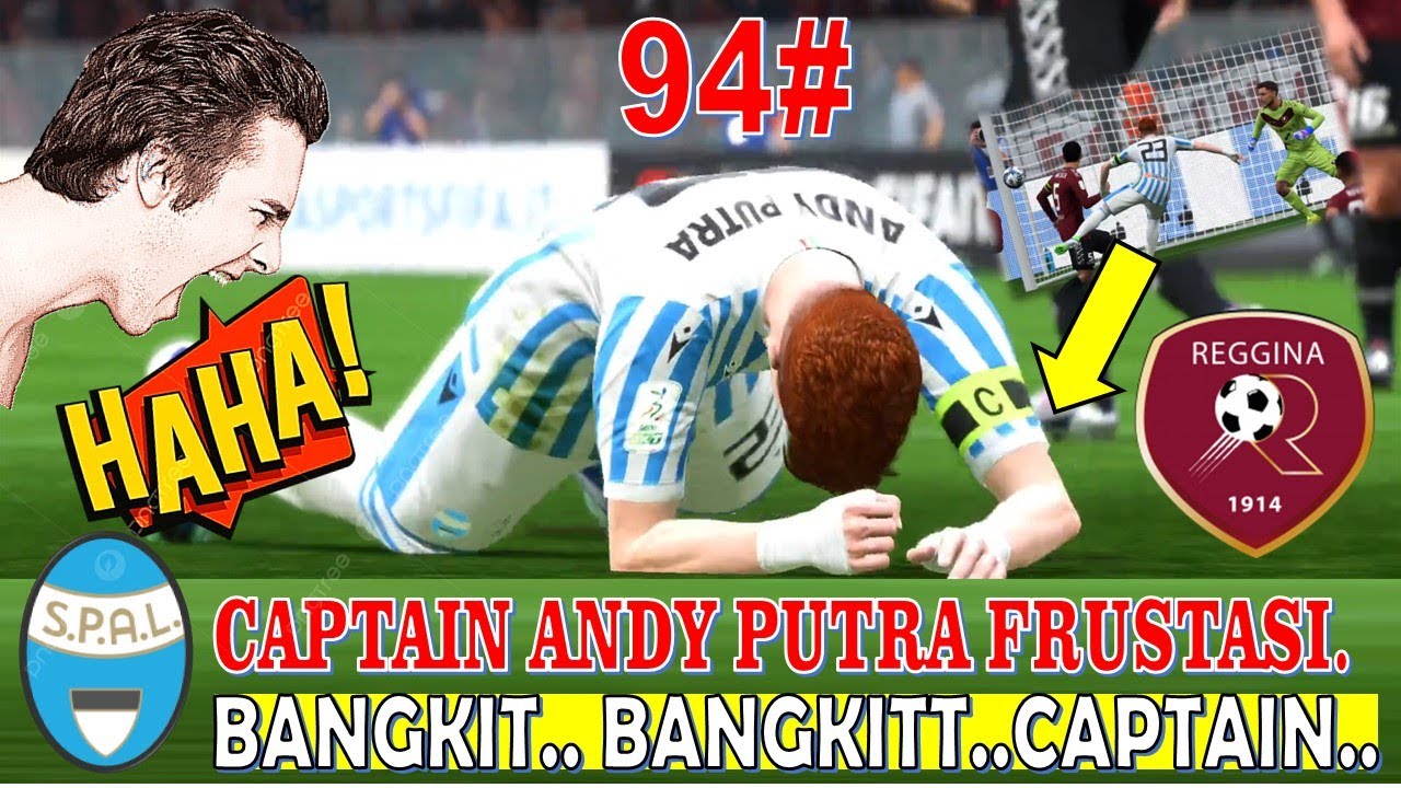 SUNGGUH TAK TERDUGA!! - CAPTAIN ANDY PUTRA SAMPAI FRUSTASI BERAT!! CAREER MODE SPAL EPS 94 - GET ...