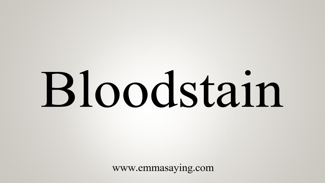 How To Say Bloodstain - YouTube