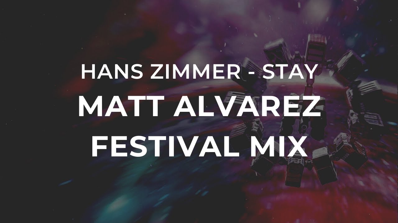 Hans Zimmer - Stay (Matt Alvarez Remix) - YouTube