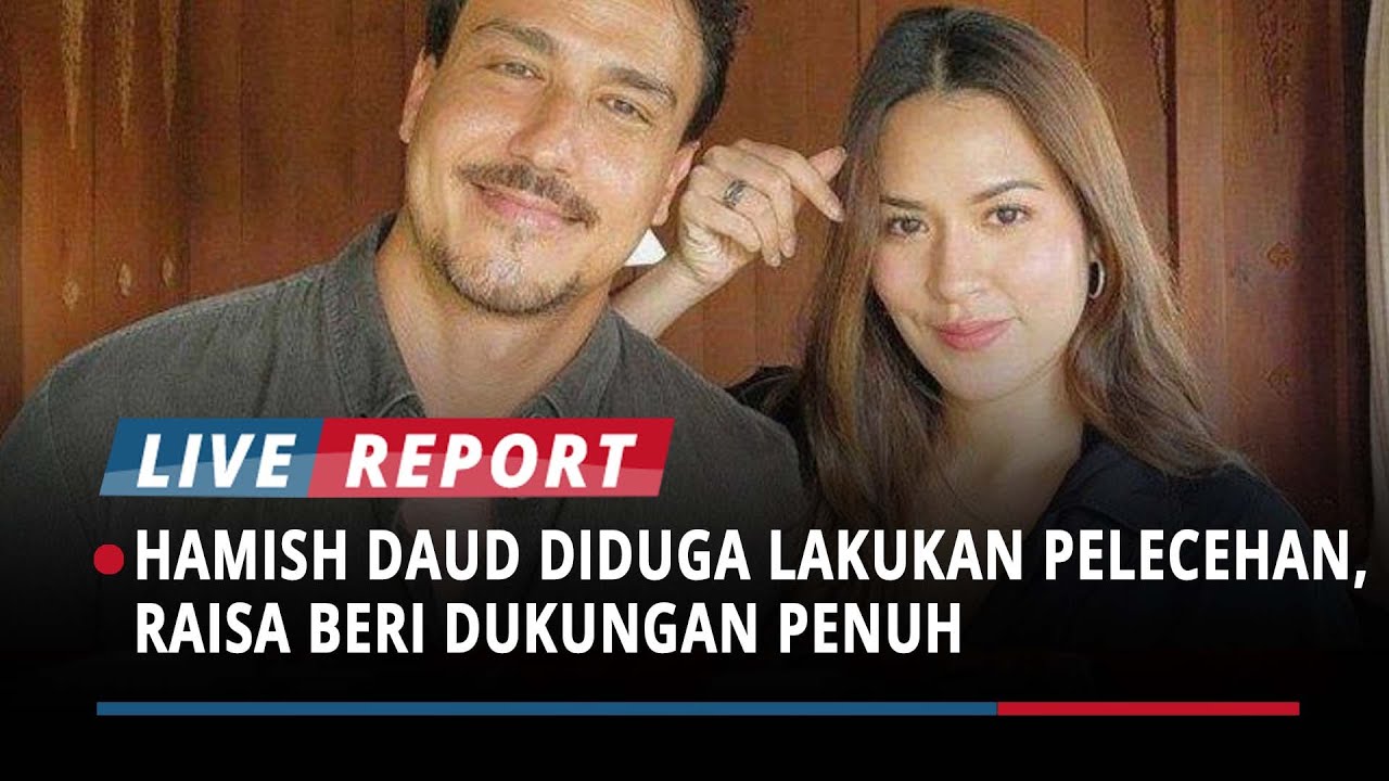 Suami Raisa Viral di X, Hamish Daud Diduga Lakukan Pelecehan pada ...