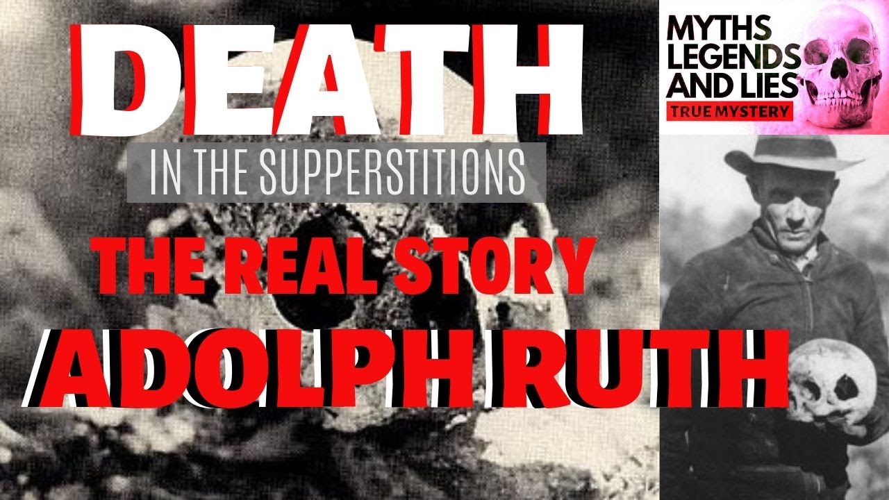 DEATH IN THE SUPERSTITIONS THE REAL STORY OF ADOLPH RUTH MYTHS LEGENDS ...