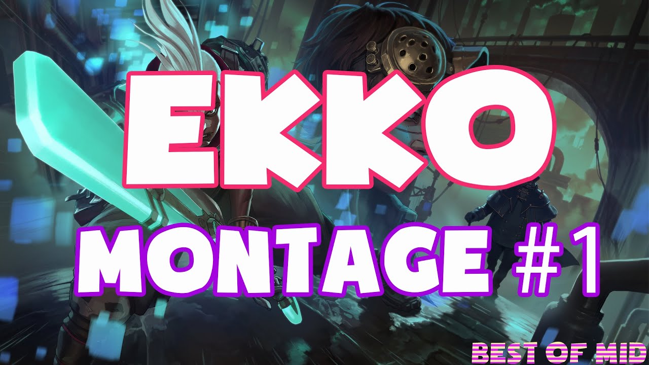 ♚Ekko Montage #1 Best of Ekko Best of MiD (League of Legends) - YouTube