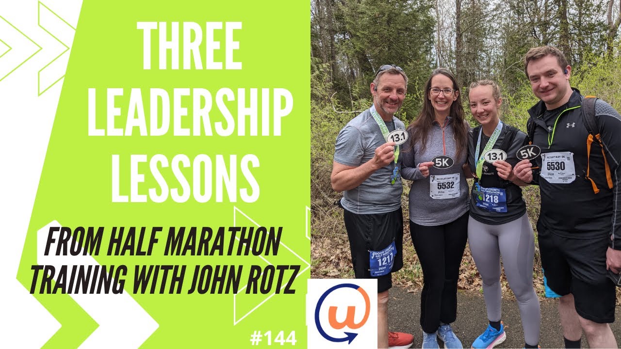 #144 Three Leadership Lessons From Half Marathon Training with John ...