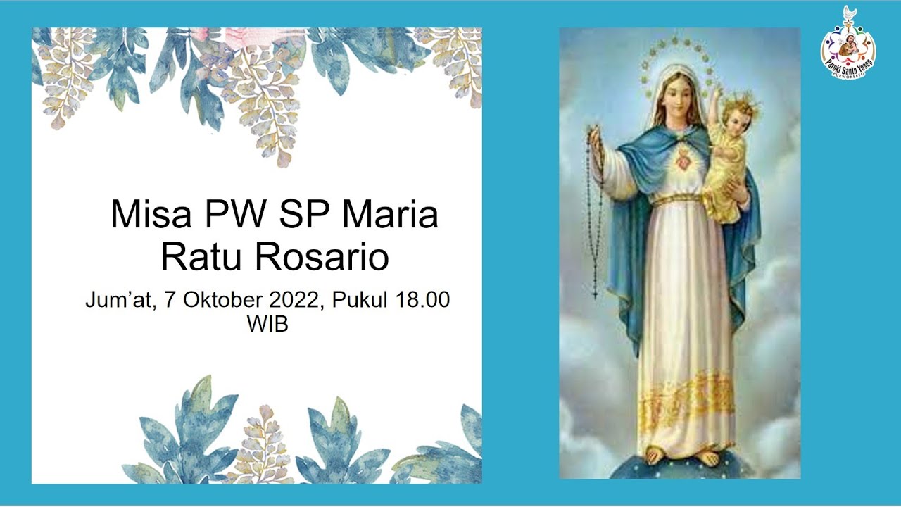 Misa PW SP Maria Ratu Rosario, Jum'at, 7 Oktober 2022, Pukul 18.00 WIB ...