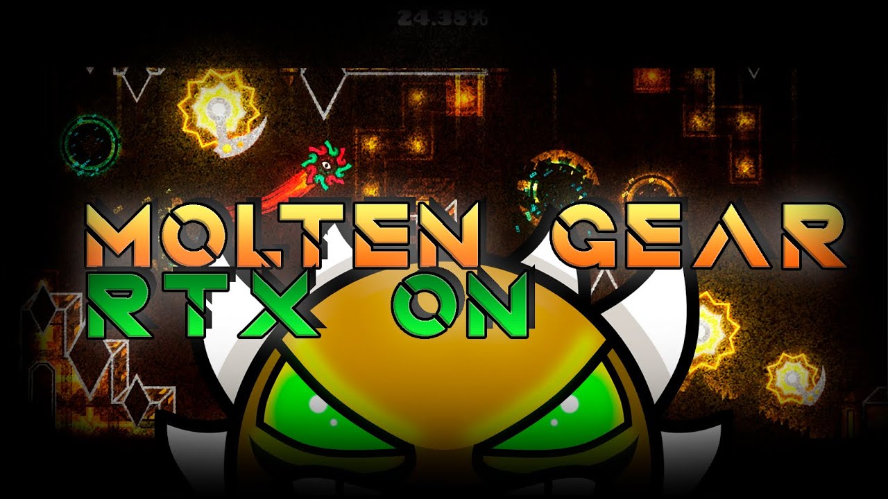 Molten Gear (RTX) - (1080p, 60fps) - Geometry Dash - YouTube