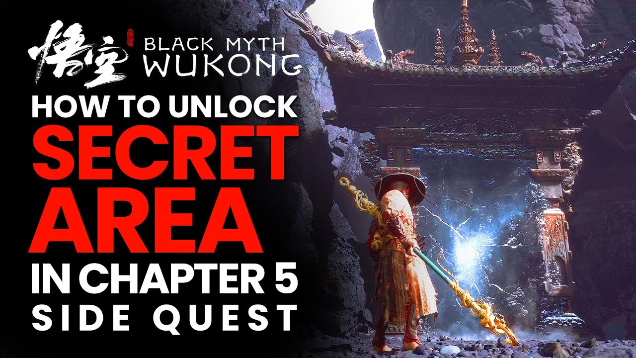 Black Myth Wukong - How to Unlock the Secret Area in Chapter 5 (Five ...