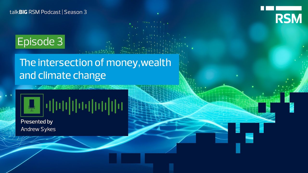The intersection of money, wealth and climate change | S3 Ep3 | talkBIG ...