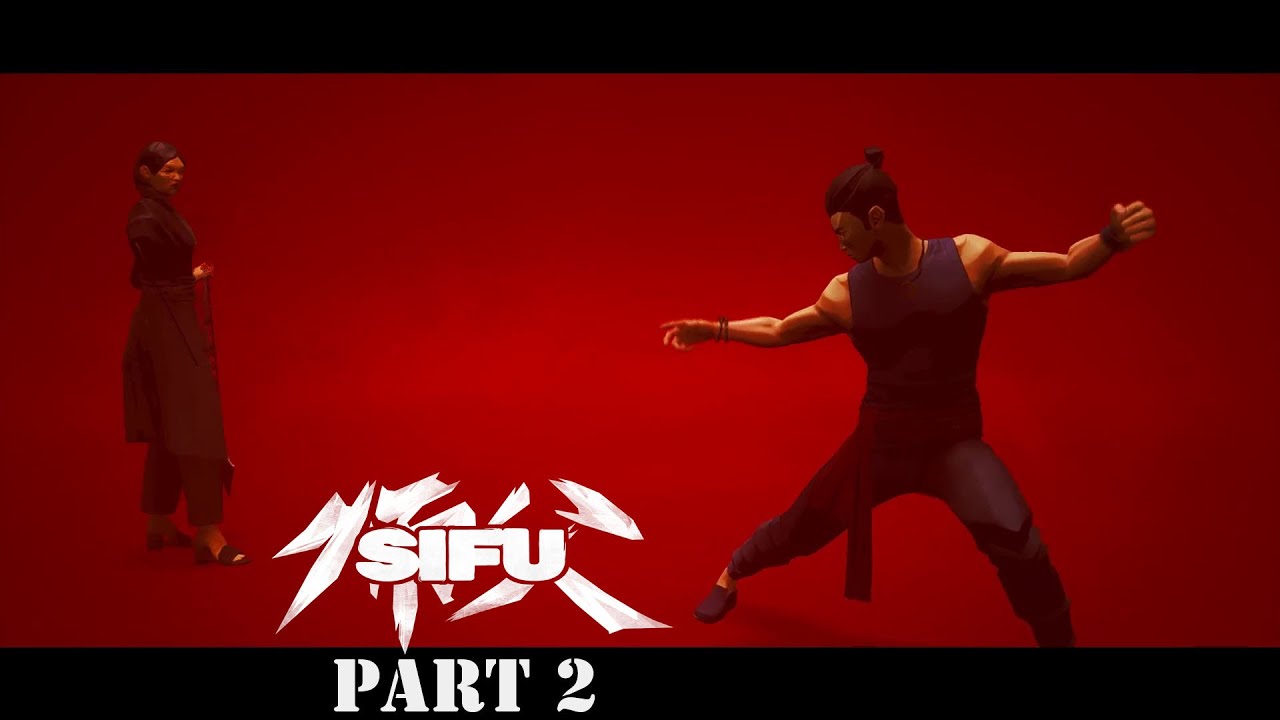 SIFU PC Gameplay Walkthrough Part 2 [60fps] No Commentary - YouTube