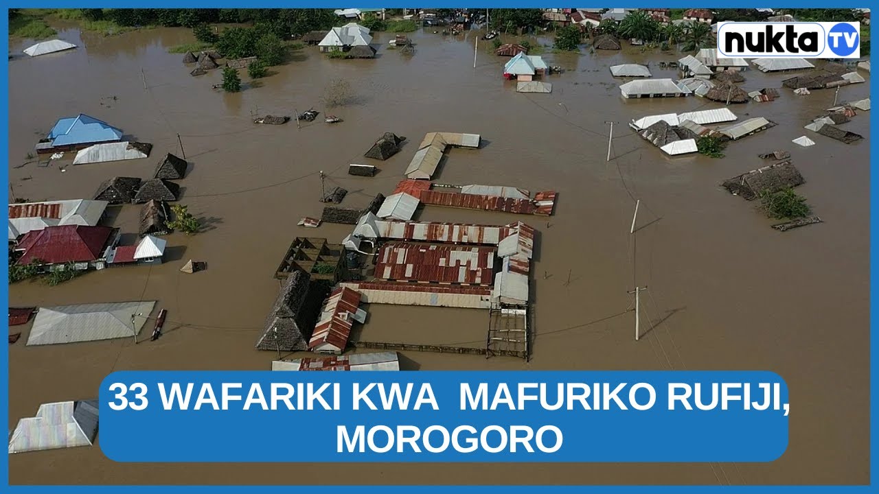 WATU 33 WAFARIKI KWA MAFURIKO RUFIJI, MOROGORO - YouTube