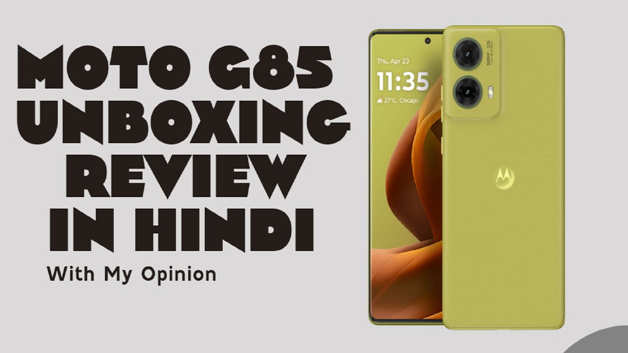 Motorola G85 Mobile Unboxing & Review Video in Hindi | G85 Mobile ...