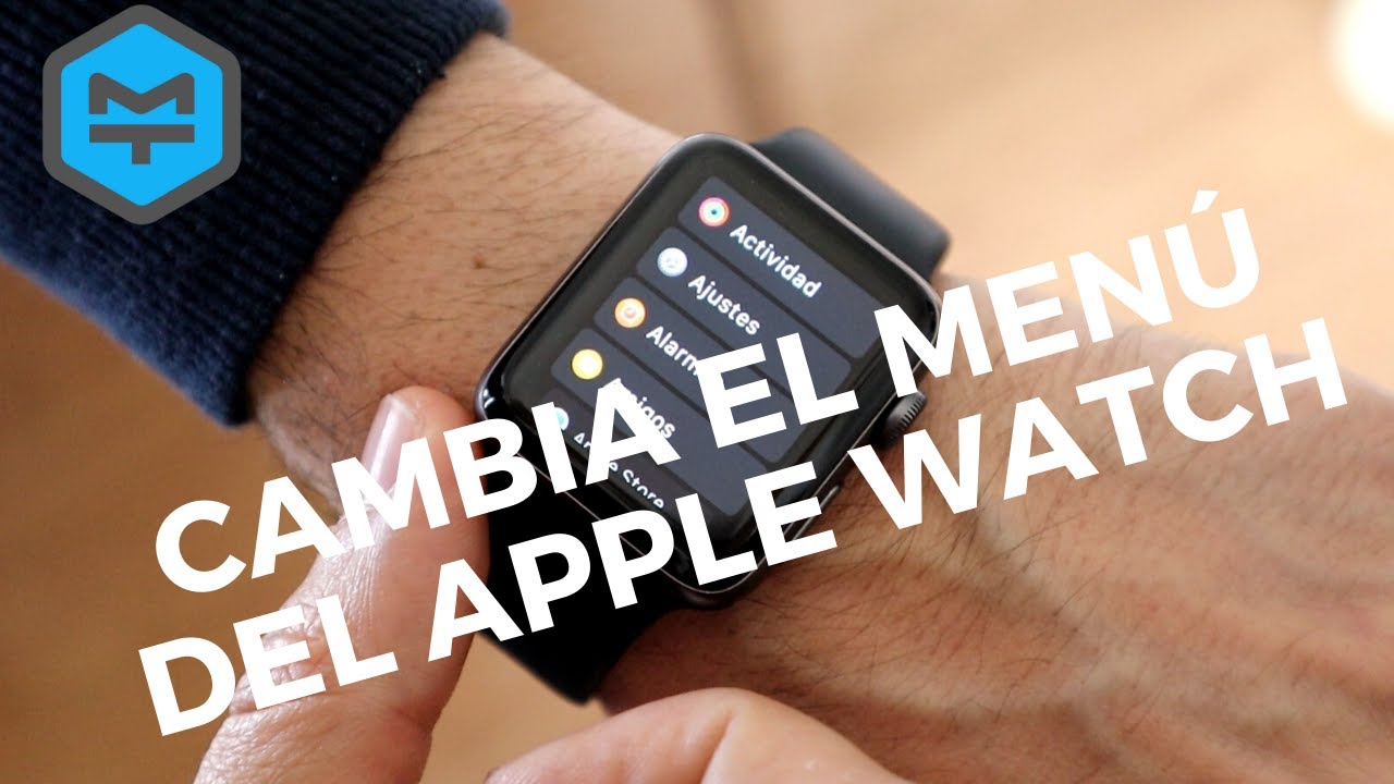 Cómo CAMBIAR EL MENÚ de Apple Watch - YouTube