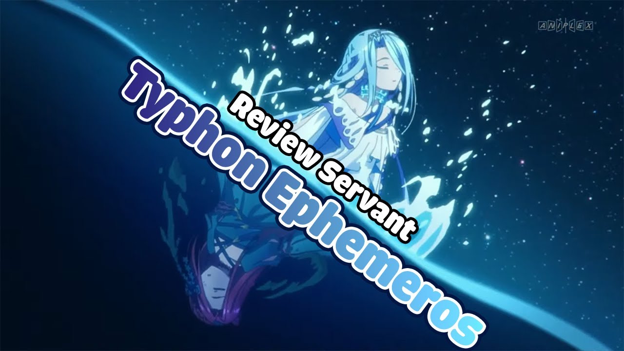 Fate/Grand Order : Review Servant - Typhon Ephemeros - YouTube