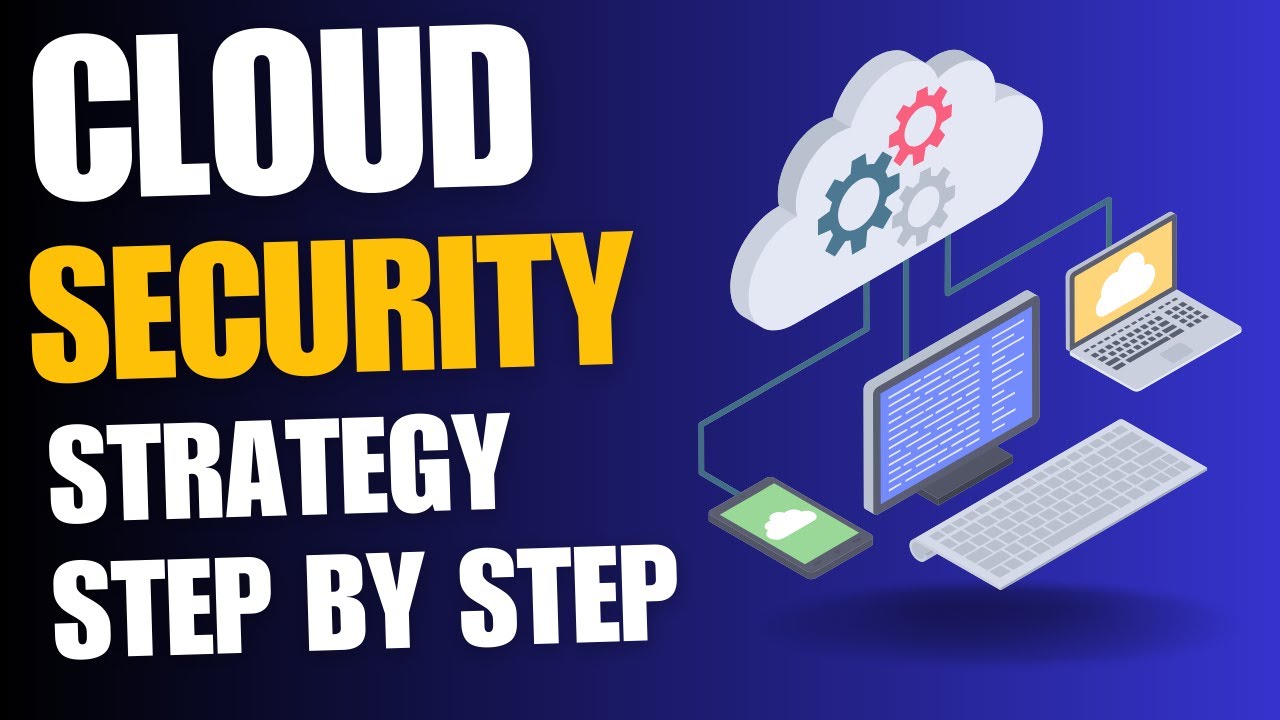 Create a Cloud Security Strategy - Step by Step - YouTube