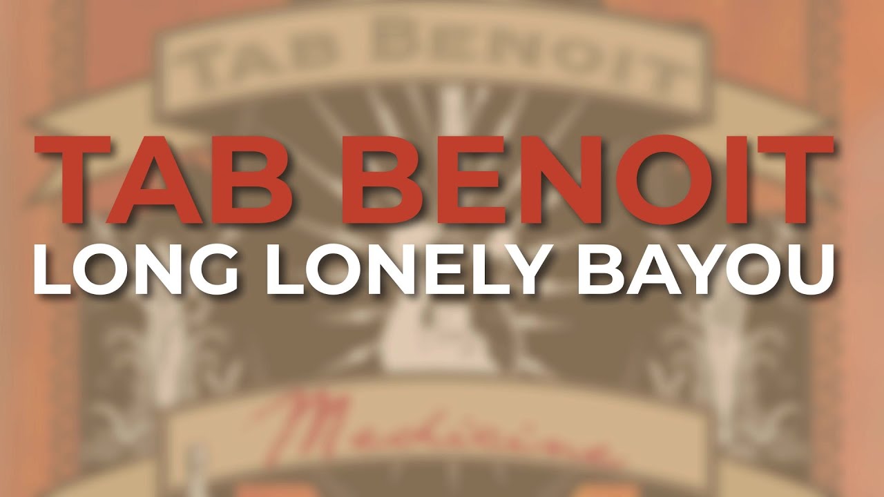 Tab Benoit - Long Lonely Bayou (Official Audio) - YouTube
