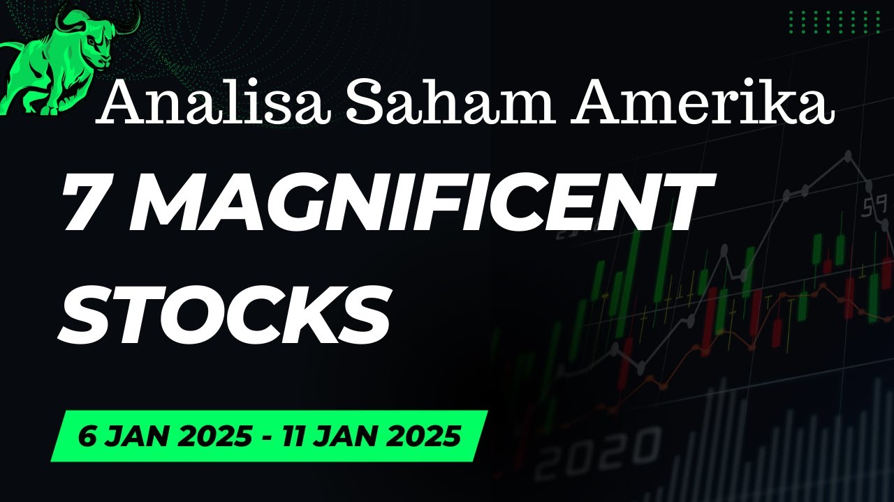 Analisa Saham Amerika 7 Magnificent Stocks Minggu ini 6 Jan 2025 - 11 ...