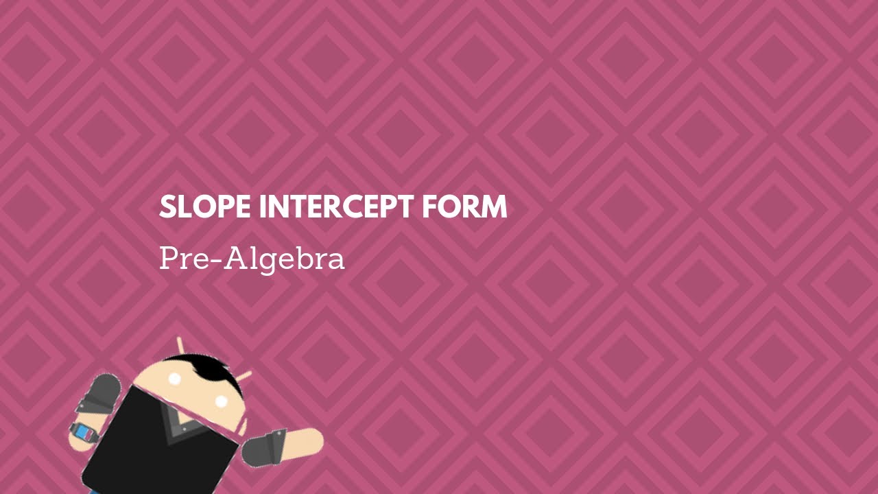 Pre-Algebra: Slope Intercept Form - YouTube