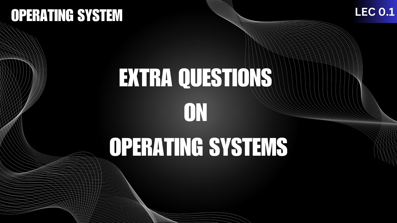 Extra Questions on Operating System | OS Lec 0.1 - YouTube