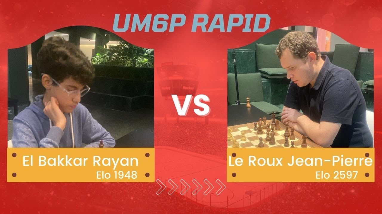 You Should Train a Lot to Beat a GM // UM6P NATIONAL CHESS FESTIVAL - RAPID - YouTube