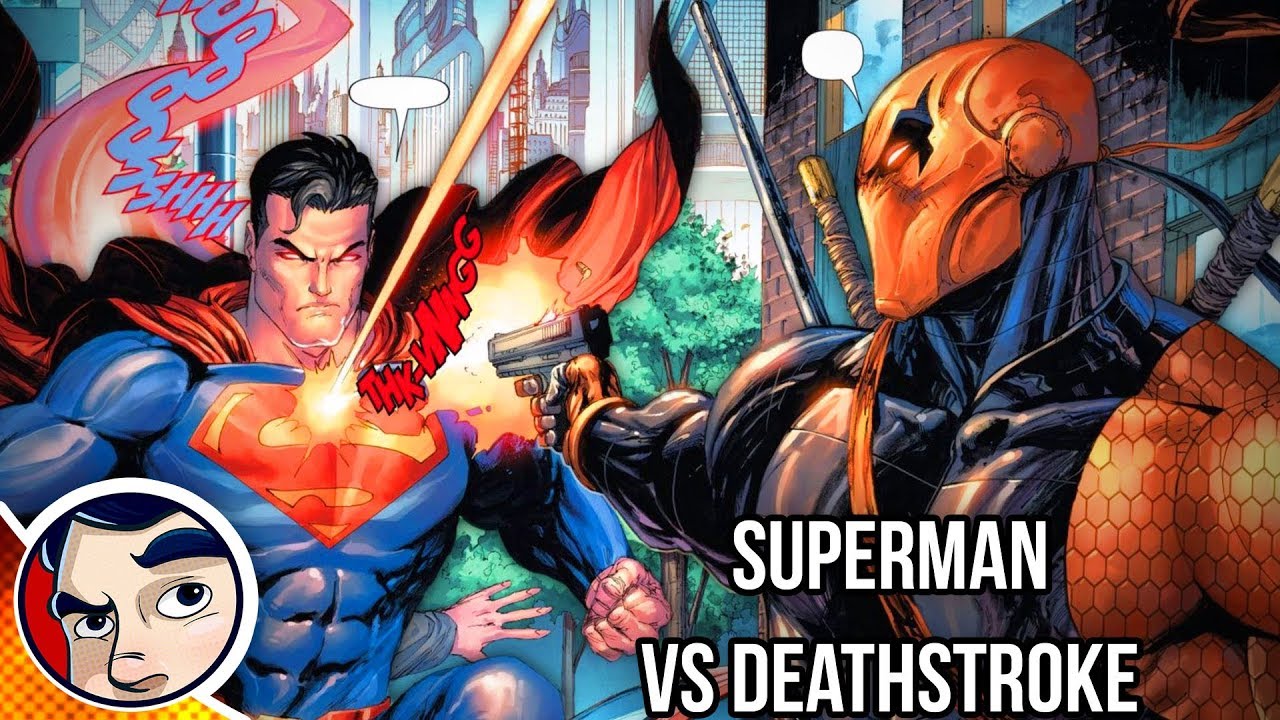Superman Vs Deathstroke - Rebirth Complete Story | Comicstorian - YouTube