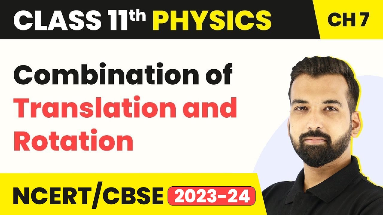Combination of Translation and Rotation - Rotational Motion | Class 11 ...