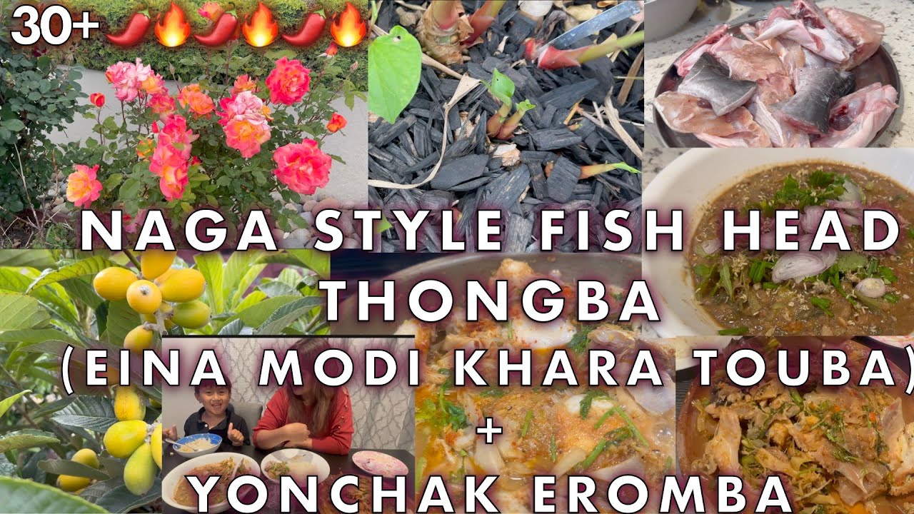 Naga Style Fish Head thongba(eina modi khara tousille) +Yongchak eromba ...