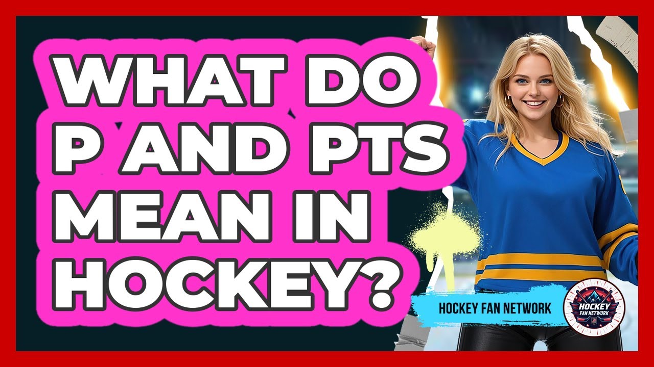 What Do P And PTS Mean In Hockey? - YouTube