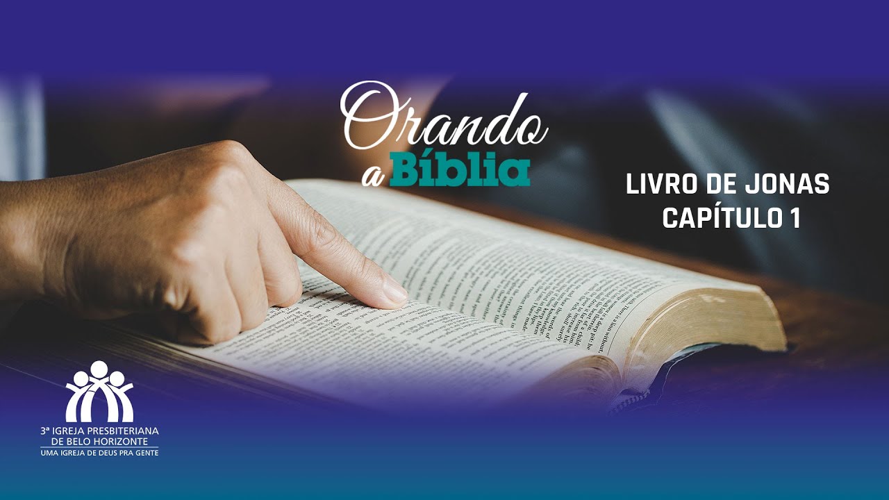 Orando a Bíblia - Livro de Jonas - Capítulo 1 - YouTube