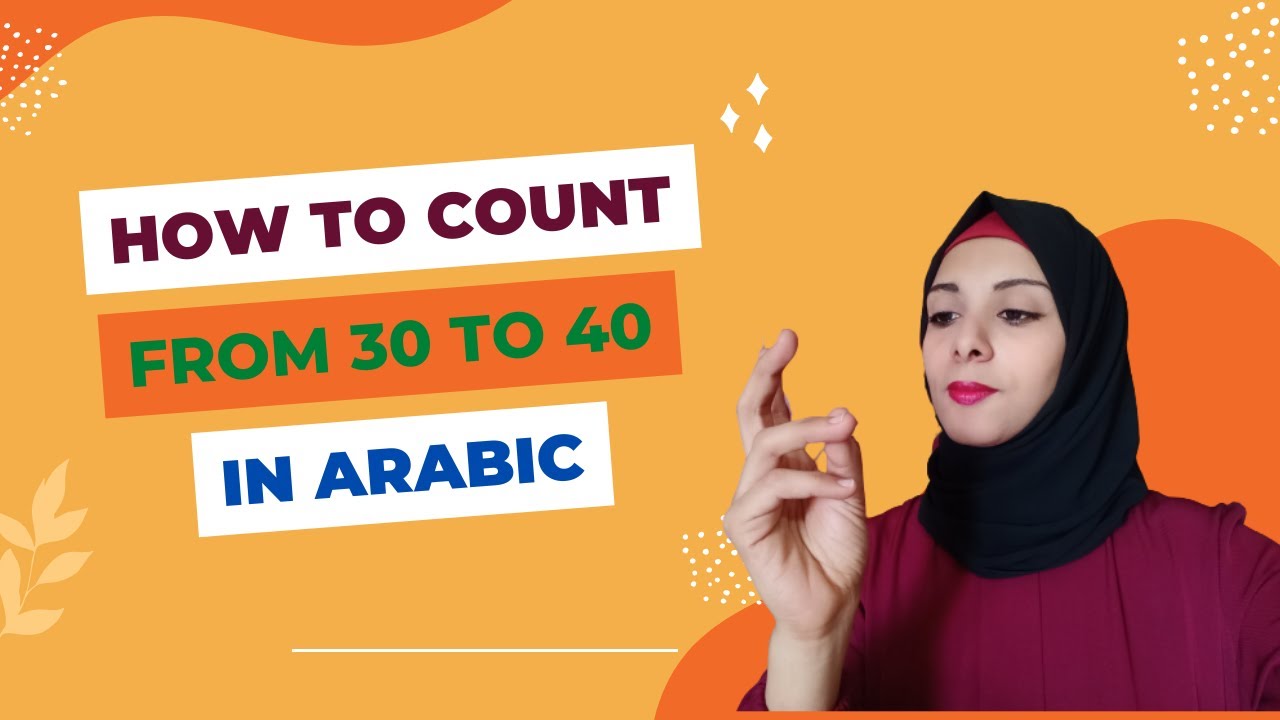 How do you count from 30 to 40 in Arabic | Arabic language course for ...