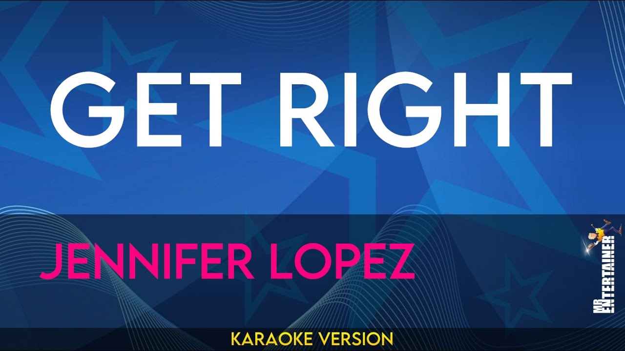 Get Right - Jennifer Lopez (KARAOKE) - YouTube